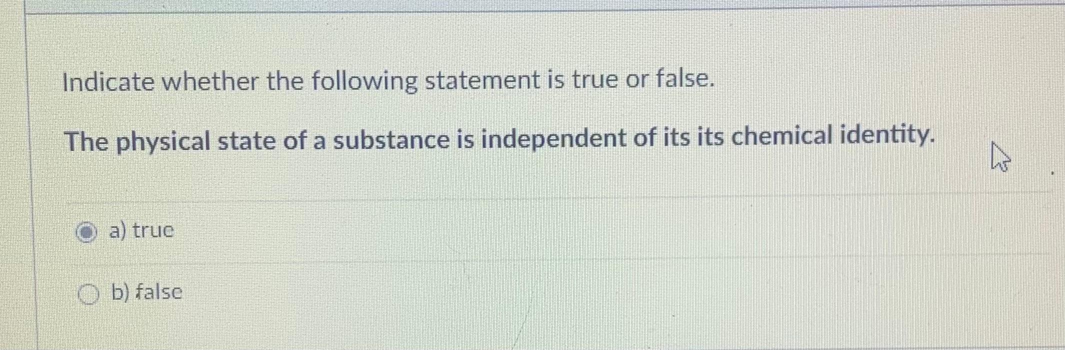 Solved Indicate whether the following statement is true or | Chegg.com