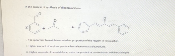 Solved In the process of synthesis of dibenzalacetone i. It | Chegg.com