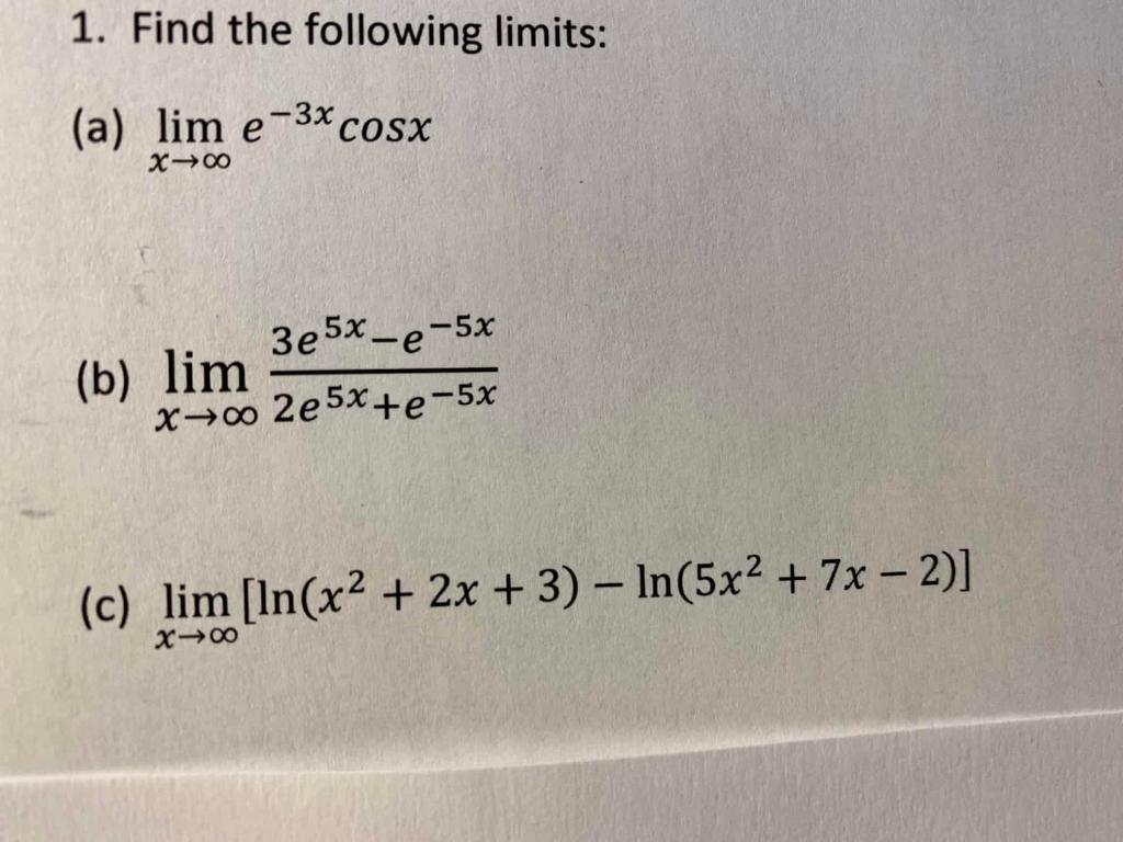 Solved 1. Find the following limits: (a) lim e-3x cosx X-00 | Chegg.com