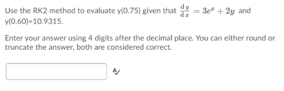 Solved = Use the RK2 method to evaluate y(0.75) given that | Chegg.com