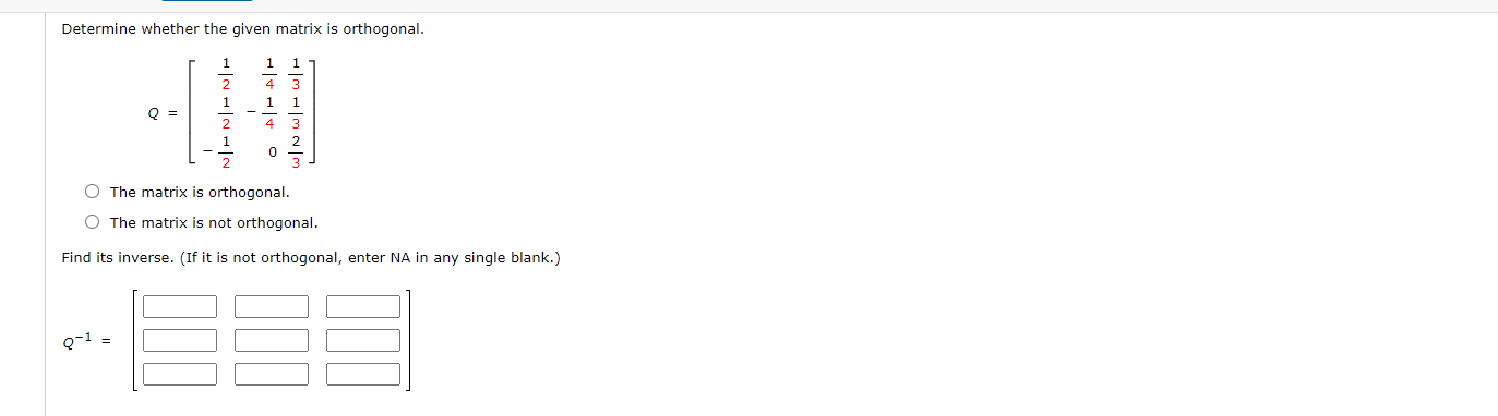 Solved Determine whether the given matrix is orthogonal. 1 2 | Chegg.com