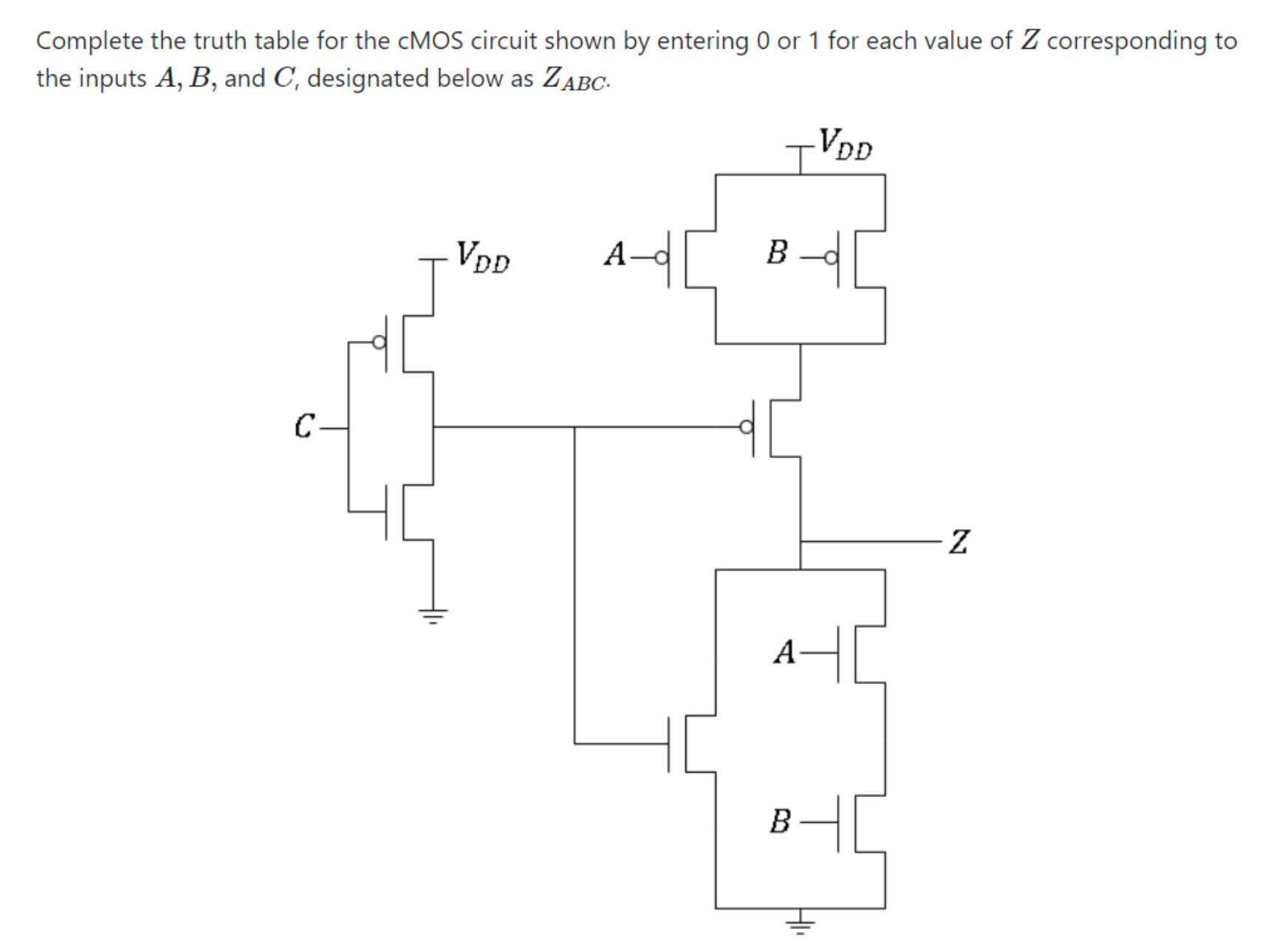Solved Complete the truth table for the cMOS circuit shown | Chegg.com