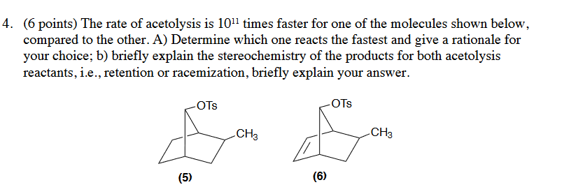 Solved ( 6 points) The rate of acetolysis is 1011 times | Chegg.com
