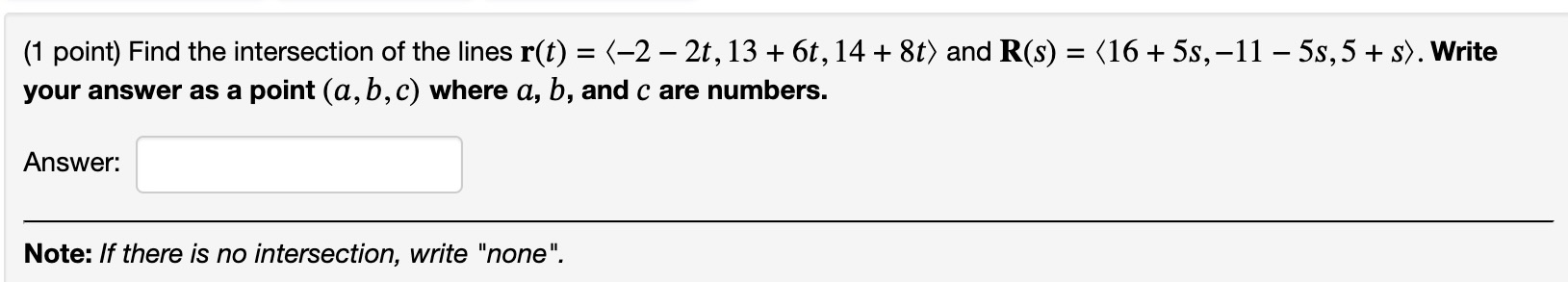 Solved (1 ﻿point) ﻿Find the intersection of the lines | Chegg.com