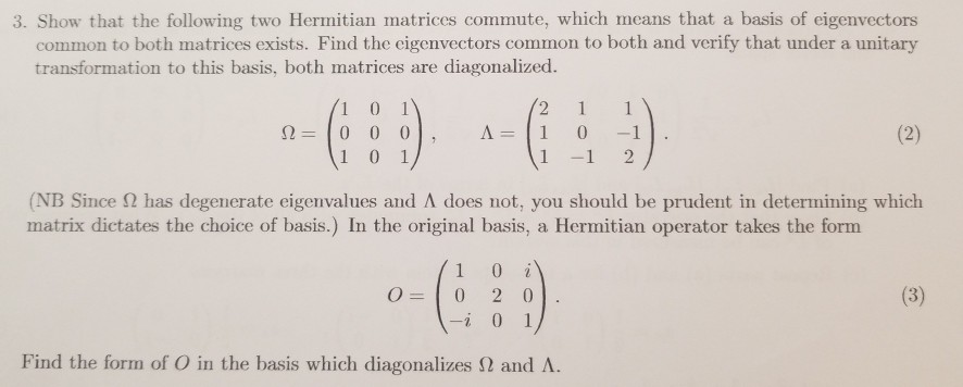 Solved 3. Show that the following two Hermitian matrices | Chegg.com