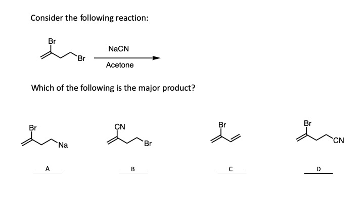 Solved Consider the following reaction: NaCN Br- Acetone | Chegg.com