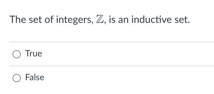 Solved The set of integers, Z, is an inductive set. True | Chegg.com