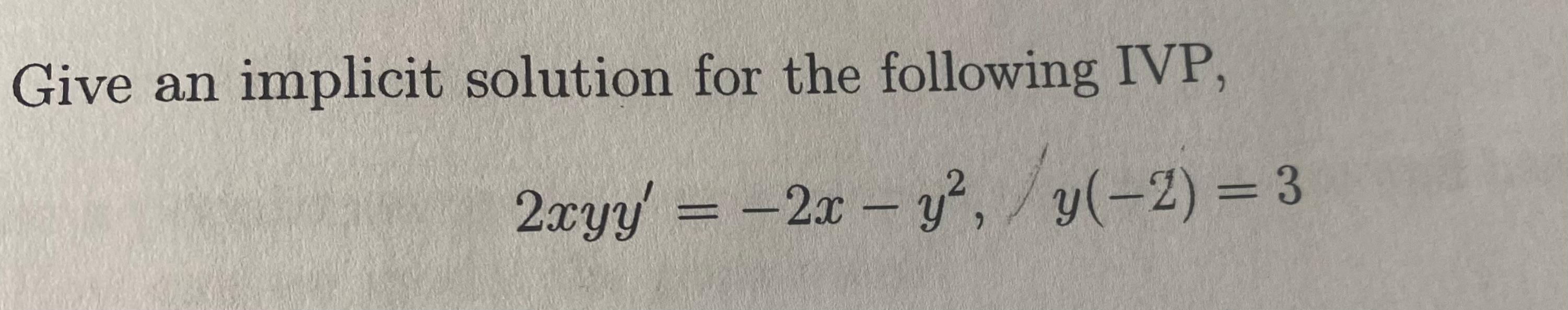 Solved Give an implicit solution for the following IVP, | Chegg.com