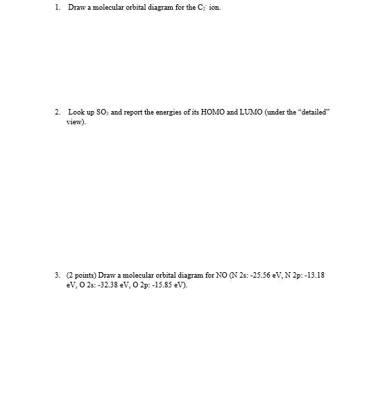 Solved 1. Draw a molecular orbital diagram for the Cion 2. | Chegg.com
