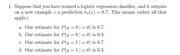 Solved 1. Suppose that you have trained a logistic | Chegg.com