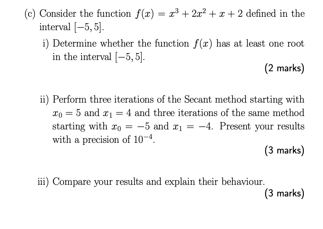 Solved = (c) Consider the function f(x) = x3 + 2x2 + x + 2 | Chegg.com