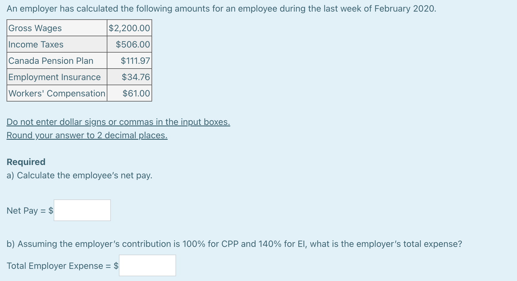 Solved An employer has calculated the following amounts for | Chegg.com