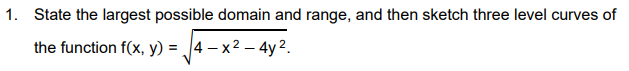 Solved 1. State the largest possible domain and range, and | Chegg.com