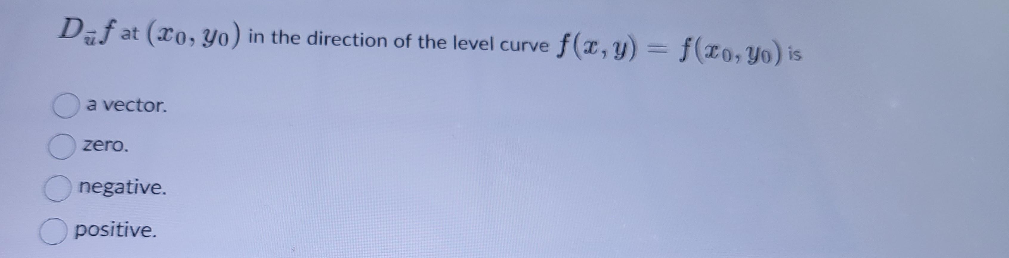 Solved Duf at (x0,y0) in the direction of the level curve | Chegg.com