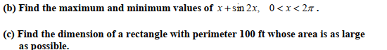 Solved (b) Find the maximum and minimum values of x +sin 2x, | Chegg.com