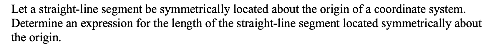 Solved Let a straight-line segment be symmetrically located | Chegg.com