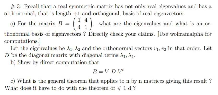 Solved # 3: Recall that a real symmetric matrix has not only | Chegg.com