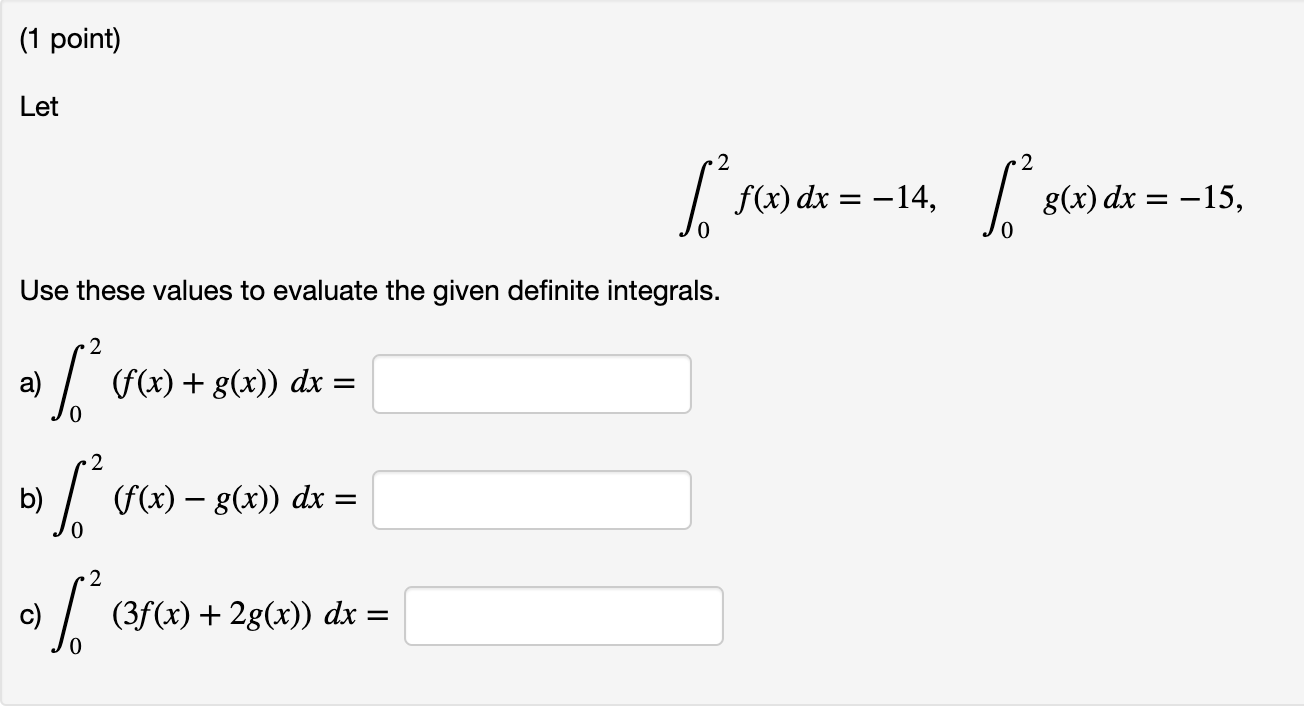 Solved (1 point) Let f(x) dx = -14, 8(x) dx = -15, Use these | Chegg.com