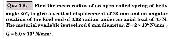 Solved Que 3.9. Find the mean radius of an open coiled | Chegg.com