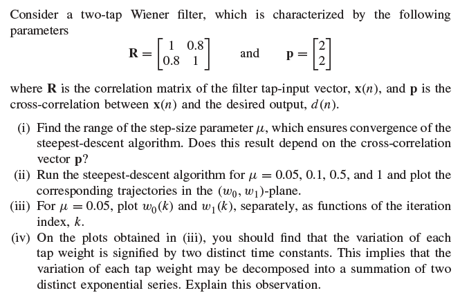 Solved Consider a two-tap Wiener filter, which is | Chegg.com