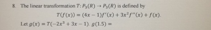 Solved The linear transformation T: P_3(R) rightarrow P_3(R) | Chegg.com