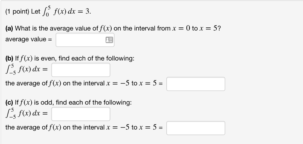 Solved (1 point) Let f(x) dx = 3. (a) What is the average | Chegg.com
