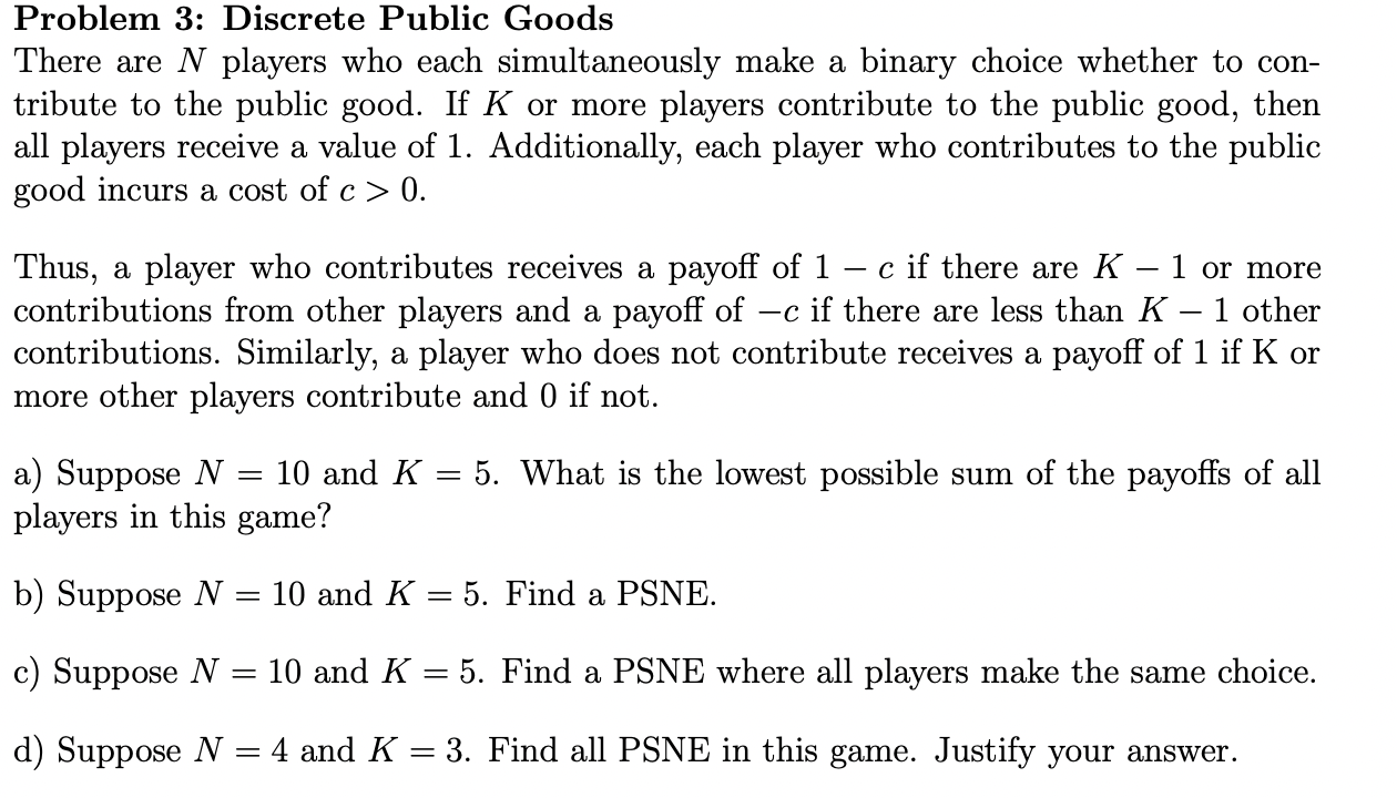 Solved Problem 3: Discrete Public Goods There are N players | Chegg.com