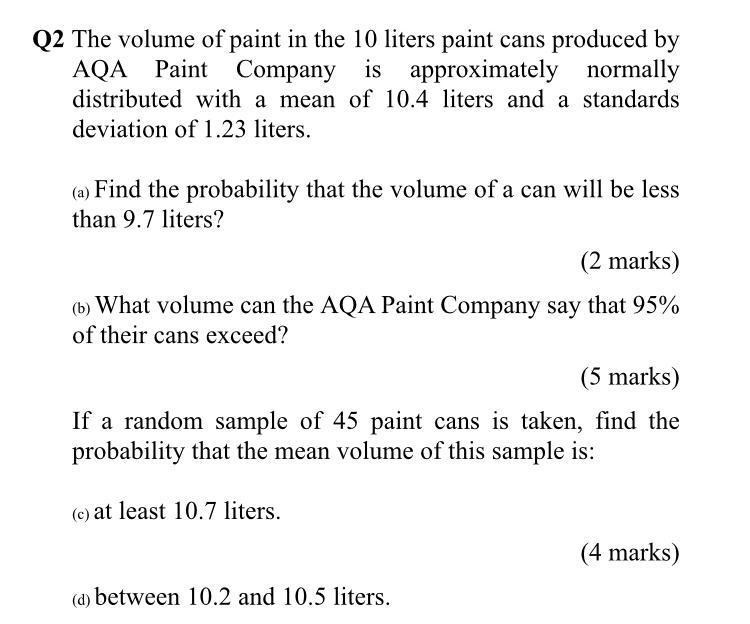 Solved Q2 The volume of paint in the 10 liters paint cans | Chegg.com