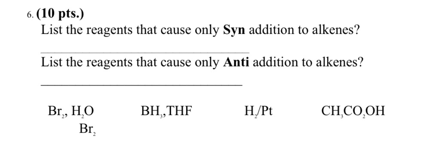 Solved 6.(10 pts.) List the reagents that cause only Syn | Chegg.com