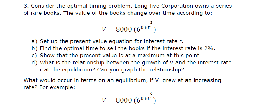 Solved 3. Consider the optimal timing problem. Long-live | Chegg.com