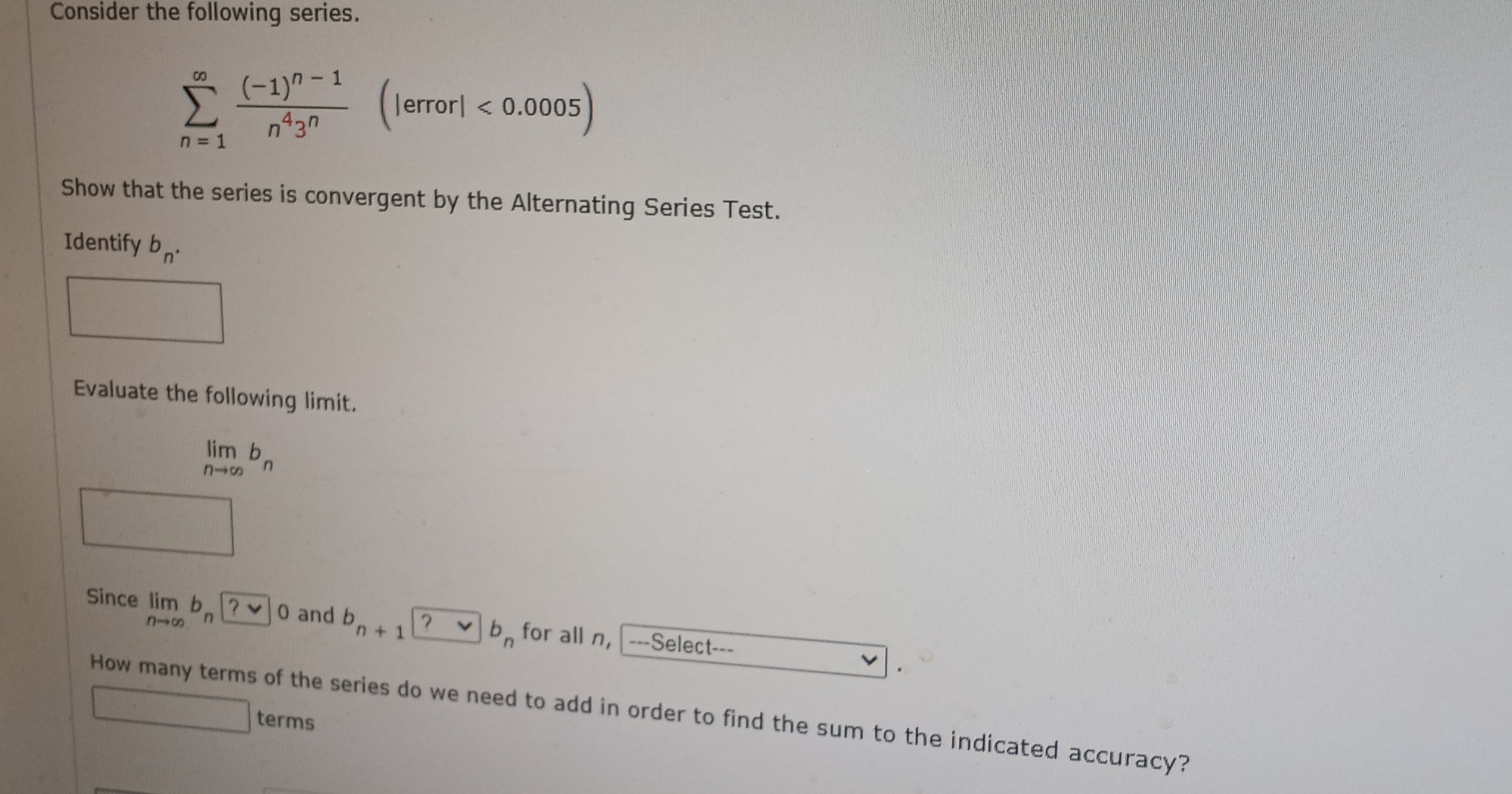 Solved Consider the following series. ∑n=1∞n43n(−1)n−1( | Chegg.com