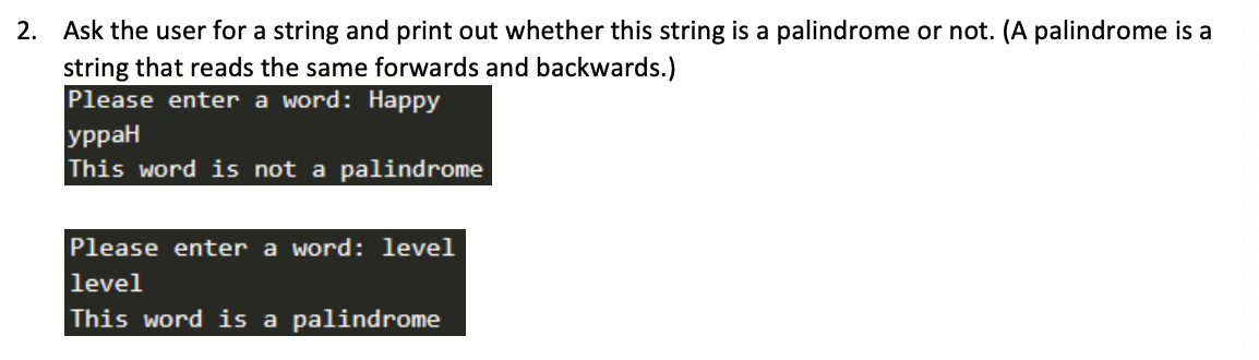 Solved 2. Ask the user for a string and print out whether | Chegg.com