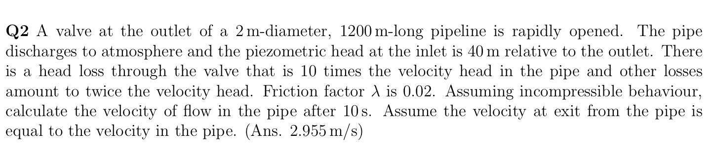 Solved Q2 A valve at the outlet of a 2 m-diameter, 1200 | Chegg.com