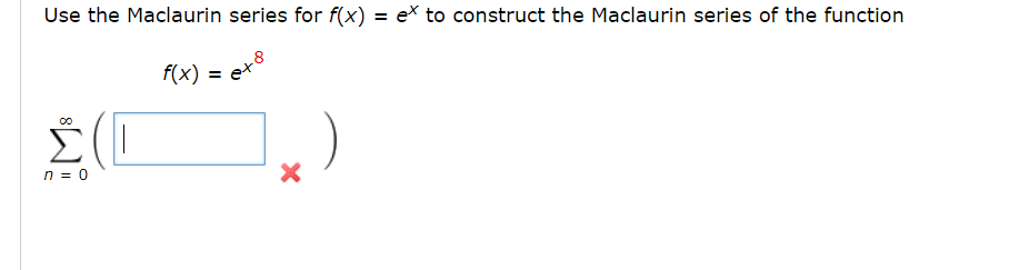 Solved Use the Maclaurin series for f(x)=ex to construct the | Chegg.com