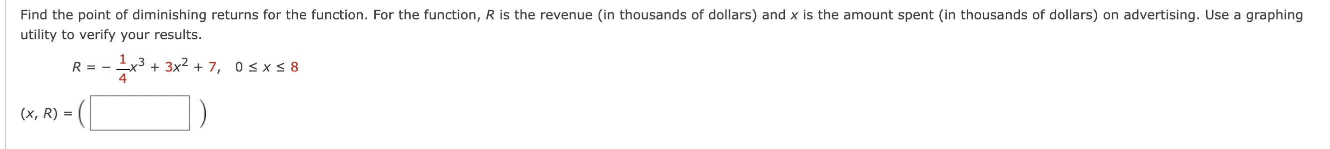 Solved utility to verify your results. R=−41x3+3x2+7,0≤x≤8 | Chegg.com