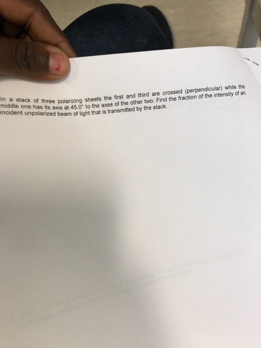 Solved middle one ha three polarizing sheets the first and | Chegg.com