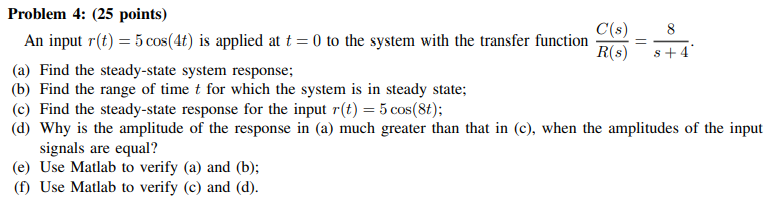 Solved Problem 4: ( 25 points) An input r(t)=5cos(4t) is | Chegg.com