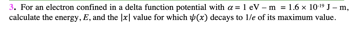 Solved 3. For an electron confined in a delta function | Chegg.com