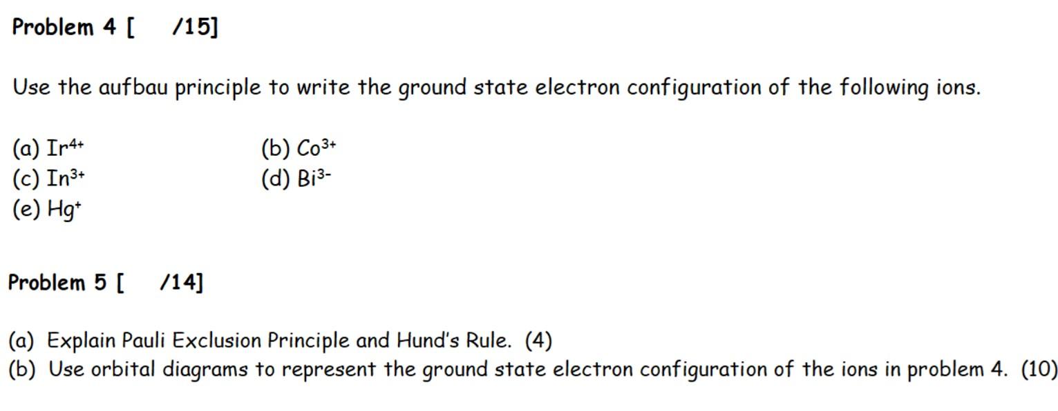 Solved Use the aufbau principle to write the ground state | Chegg.com