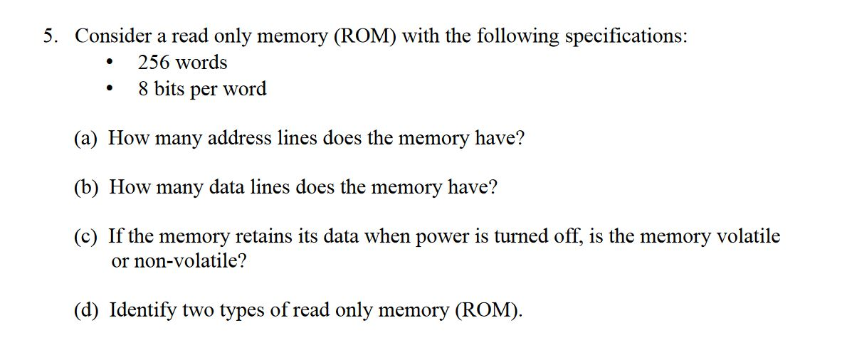 Solved 5. Consider a read only memory (ROM) with the | Chegg.com