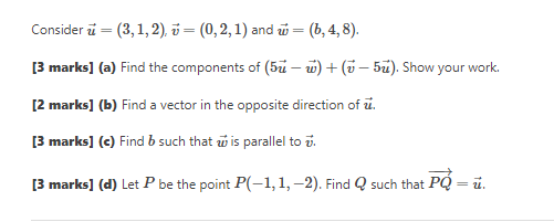 Solved Consider u=(3,1,2),v=(0,2,1) and w=(b,4,8). [3 marks] | Chegg.com