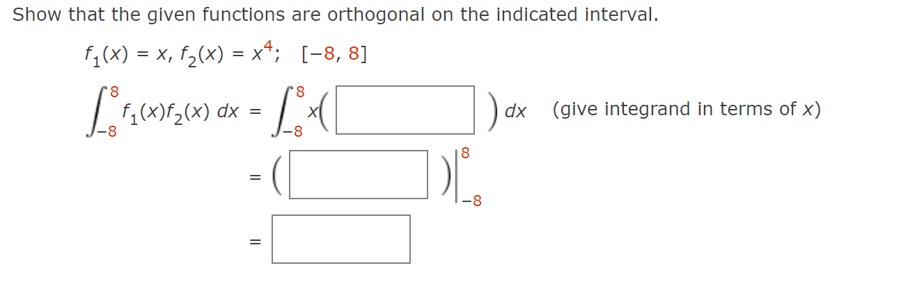 Solved Show that the given functions are orthogonal on the | Chegg.com