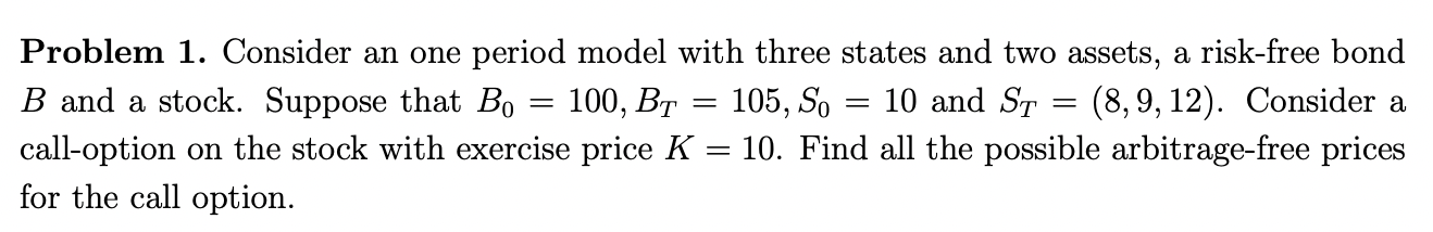 Solved Problem 1. Consider an one period model with three | Chegg.com