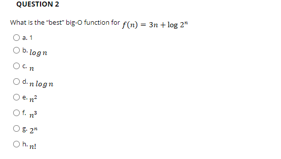 Solved QUESTION 2 What is the "best" big-o function for f(n) | Chegg.com