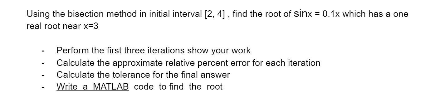 Solved Using the bisection method in initial interval [2, 4] | Chegg.com