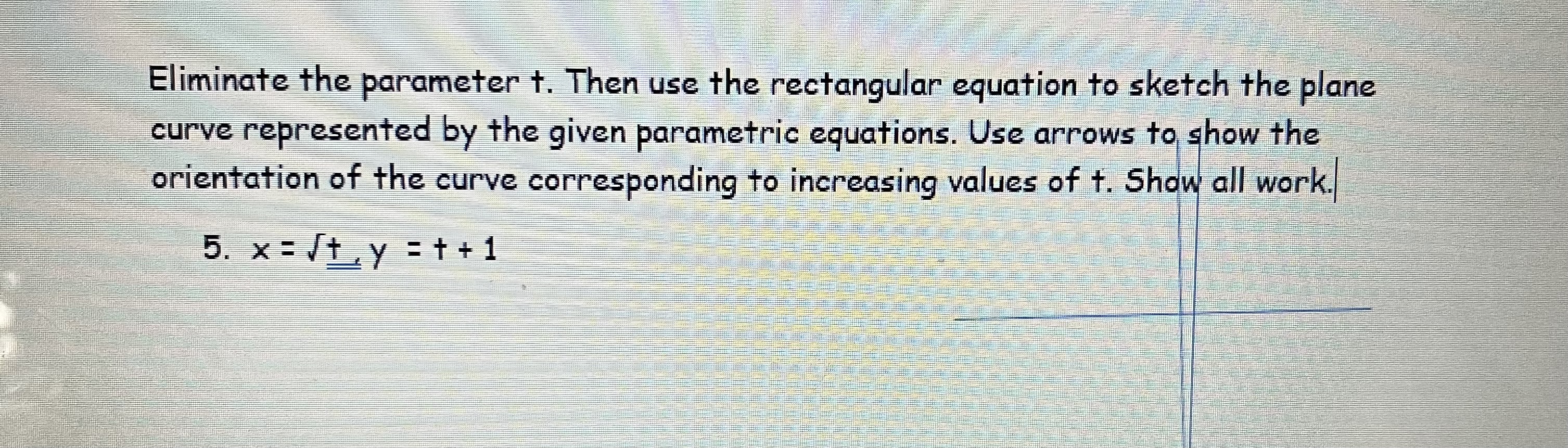 Solved Eliminate the parameter t. ﻿Then use the rectangular | Chegg.com