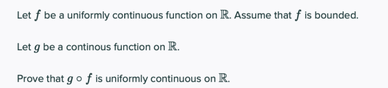 Solved Let f be a uniformly continuous function on R. Assume | Chegg.com