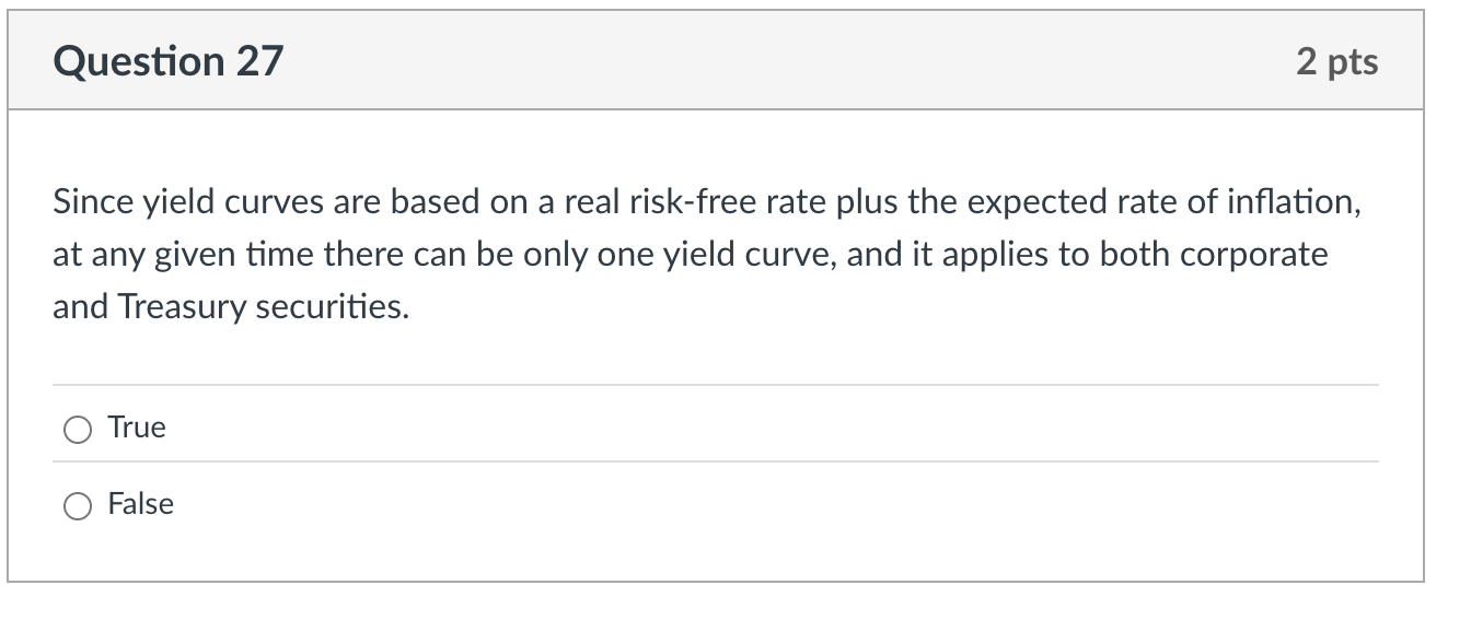 Solved Question 27Since yield curves are based on a real | Chegg.com