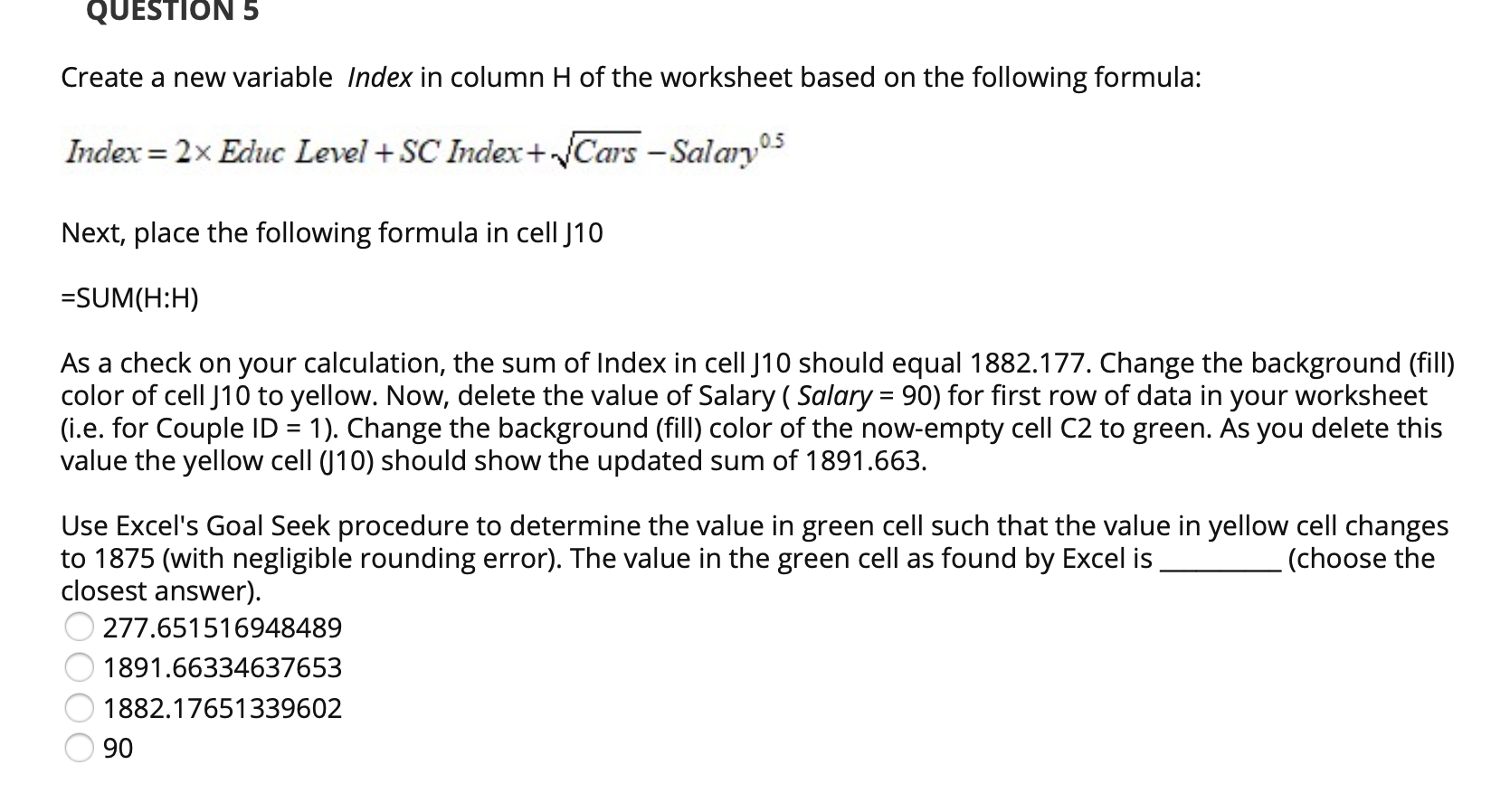 QUESTION 5 Create a new variable Index in column H of | Chegg.com