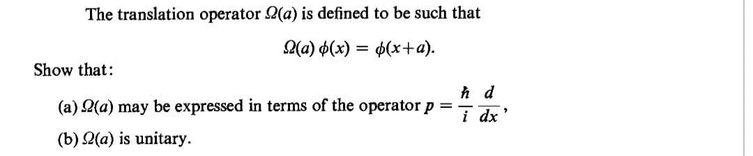 Solved The translation operator 2(a) is defined to be such | Chegg.com